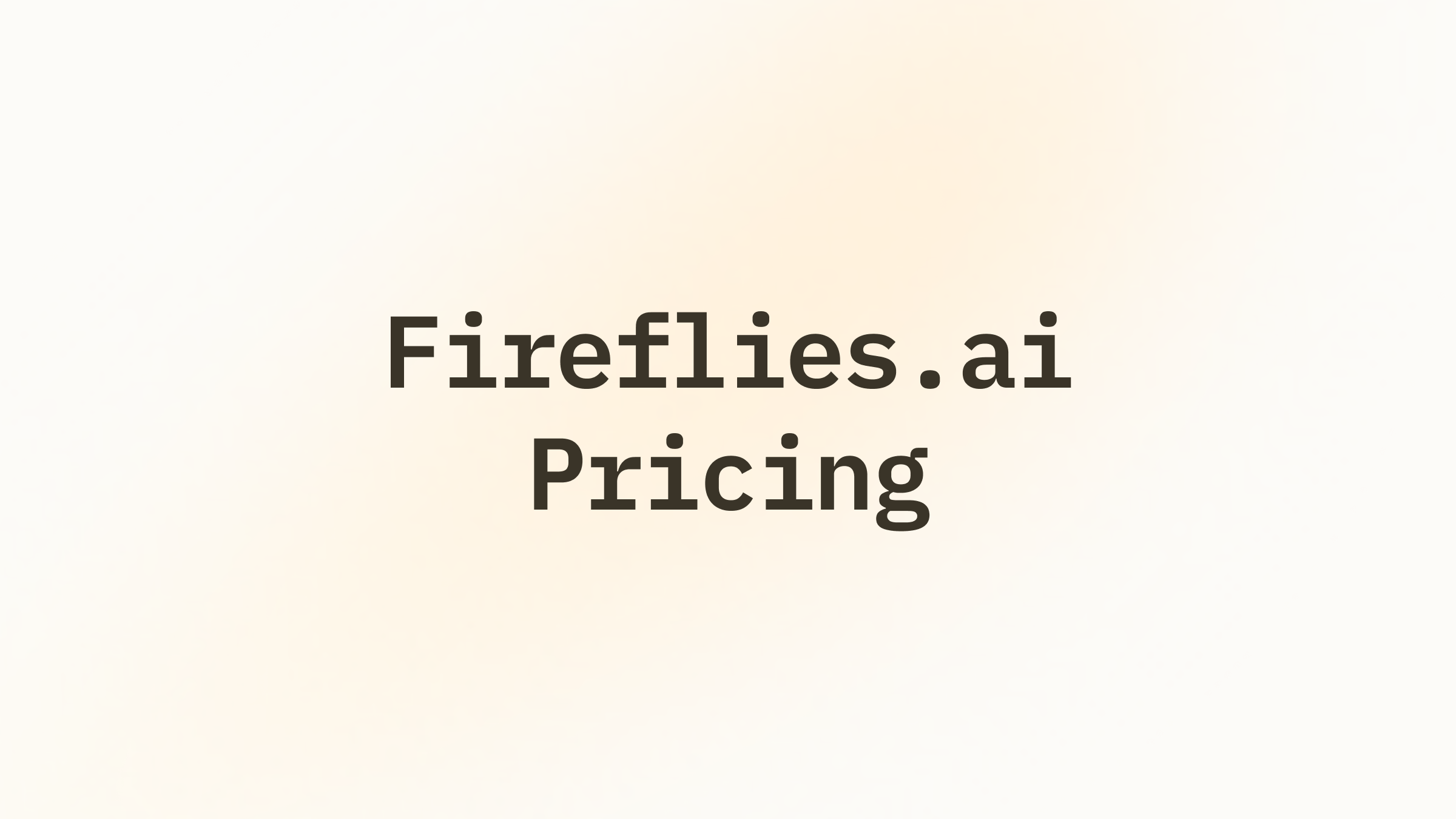 Fireflies.ai Pricing Breakdown in 2025: Plans & Hidden Costs | Lindy